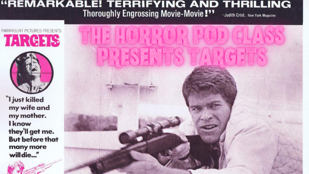 The Horror Pod Class Episode 127: Targets - Signal Horizon